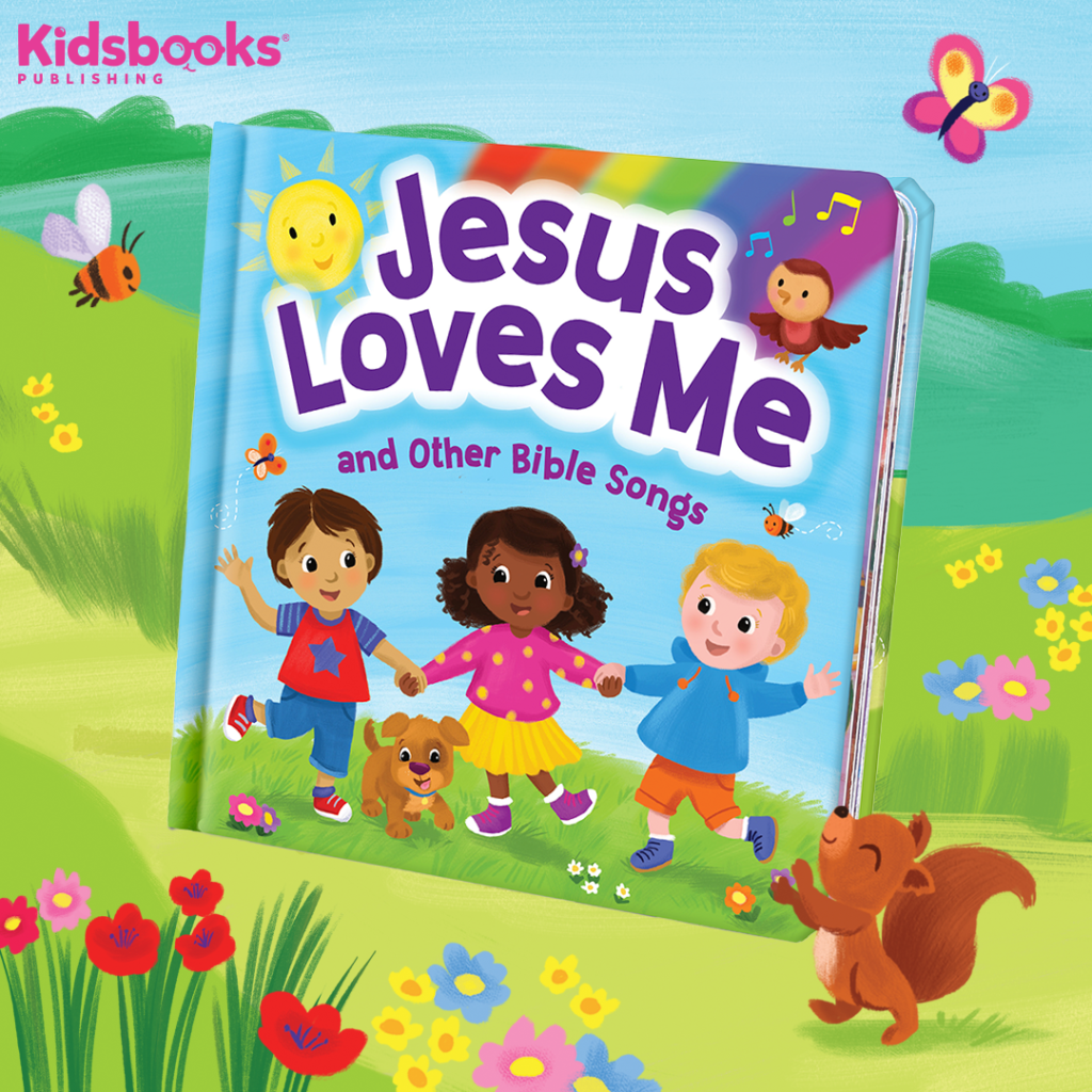 Jesus Loves Me and Other Bible Songs | Kidsbooks Publishing